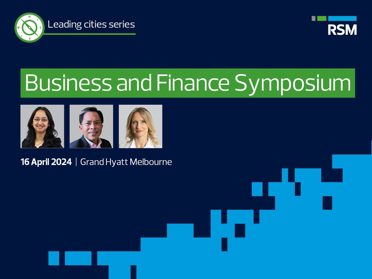 Business and Finance Symposium - Melbourne | RSM Australia